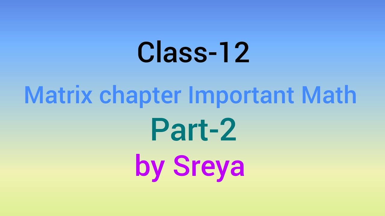 Matrix chapter Important Math Part-2 😎 #math #education - YouTube