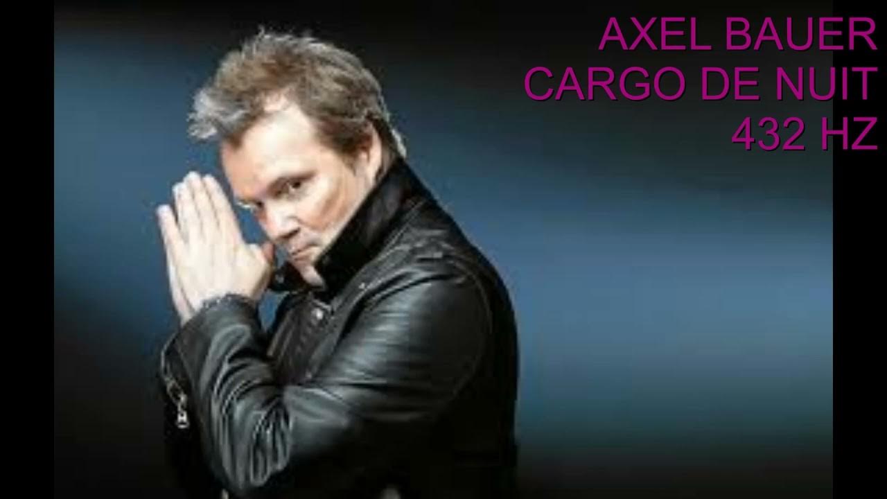 axel Bauer Cargo de nuit 432 HZ - YouTube