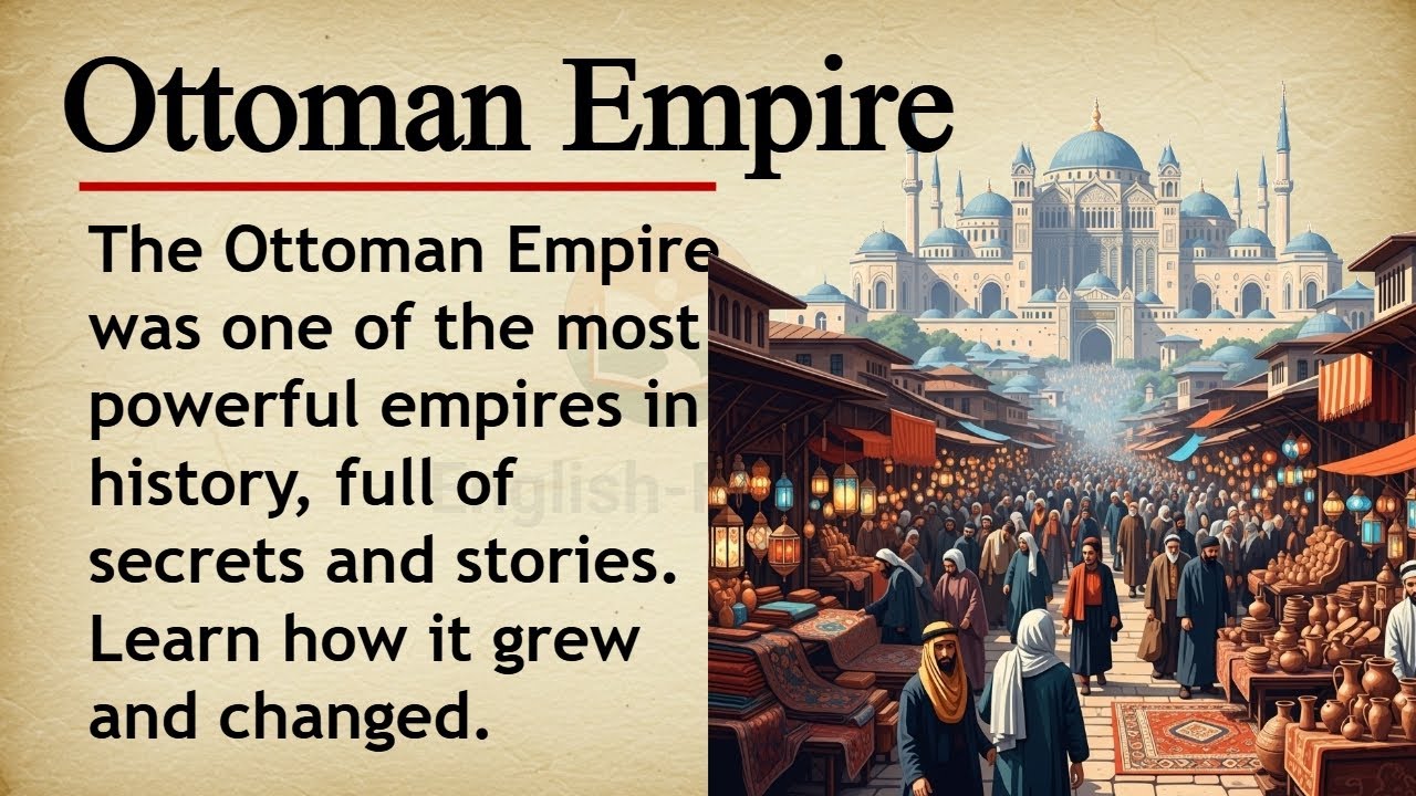 The Ottoman Empire || 🇹🇷👑 Learn English Through Story Level 2 || Graded ...