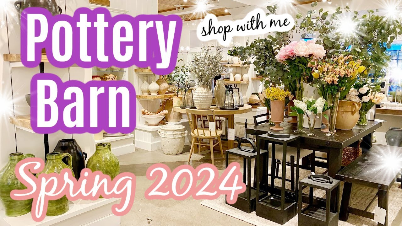 What's New at Pottery Barn for Spring 2024! Spring 2024 Shop with me at ...