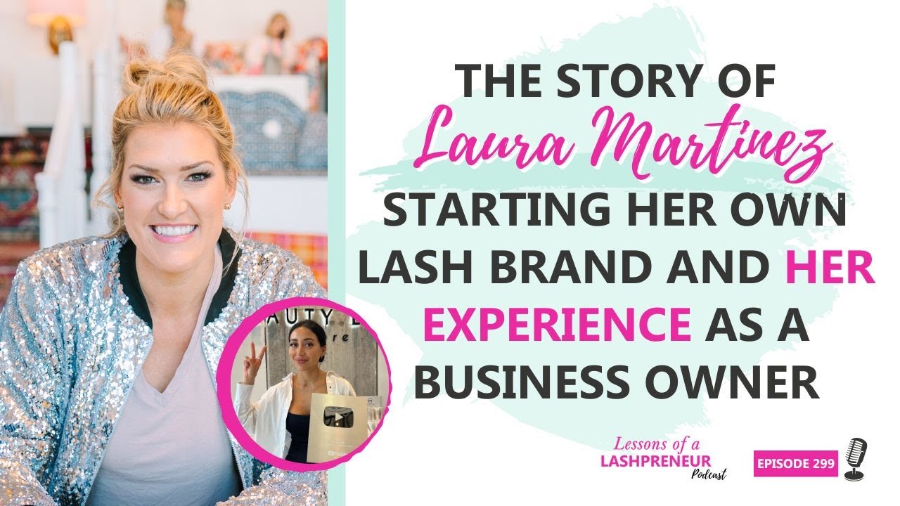 The Story of Laura Martinez Starting Her Own Lash Brand and Her ...