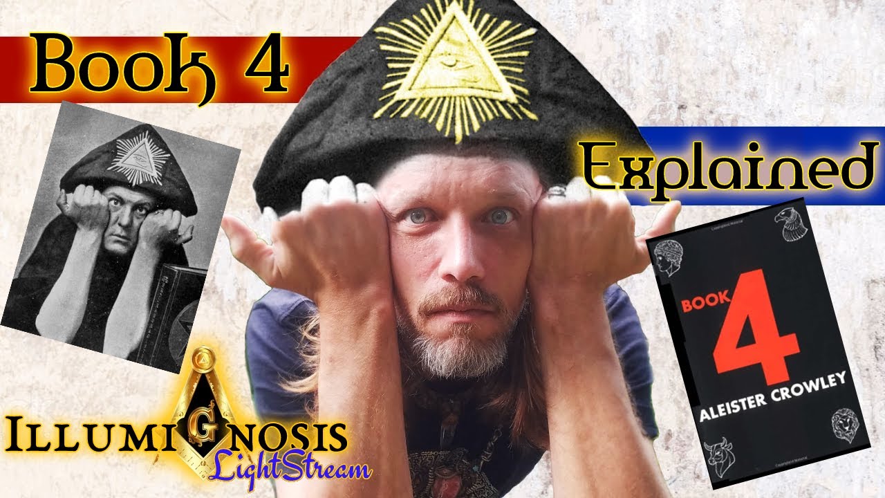 Aleister Crowley's Book 4, Magick, Chapter 1 pt.1 (commentary by ...
