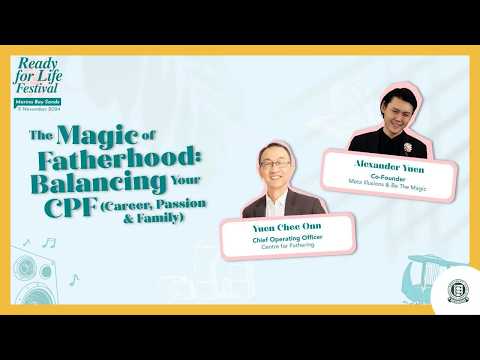The Magic of Fatherhood: Balancing Your CPF (Career, Passion and Family)