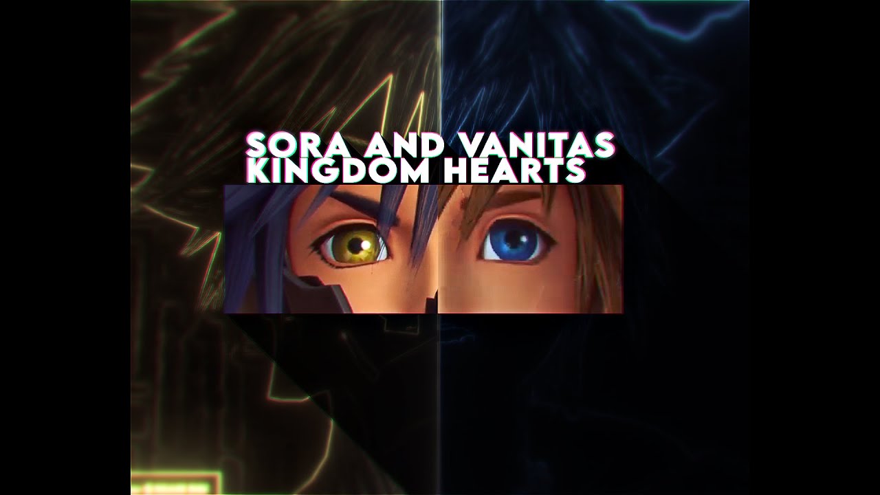 sora and vanitas (Kingdom Hearts edit) - YouTube