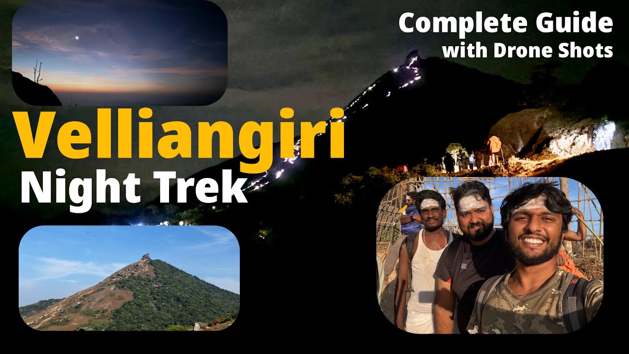 Velliangiri Night Trek | Drone shots of Velliangiri | Complete Guide ...
