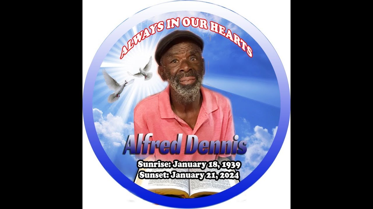 HOMEGOING SERVICE FOR THE LIFE OF ALFRED DENNIS - YouTube