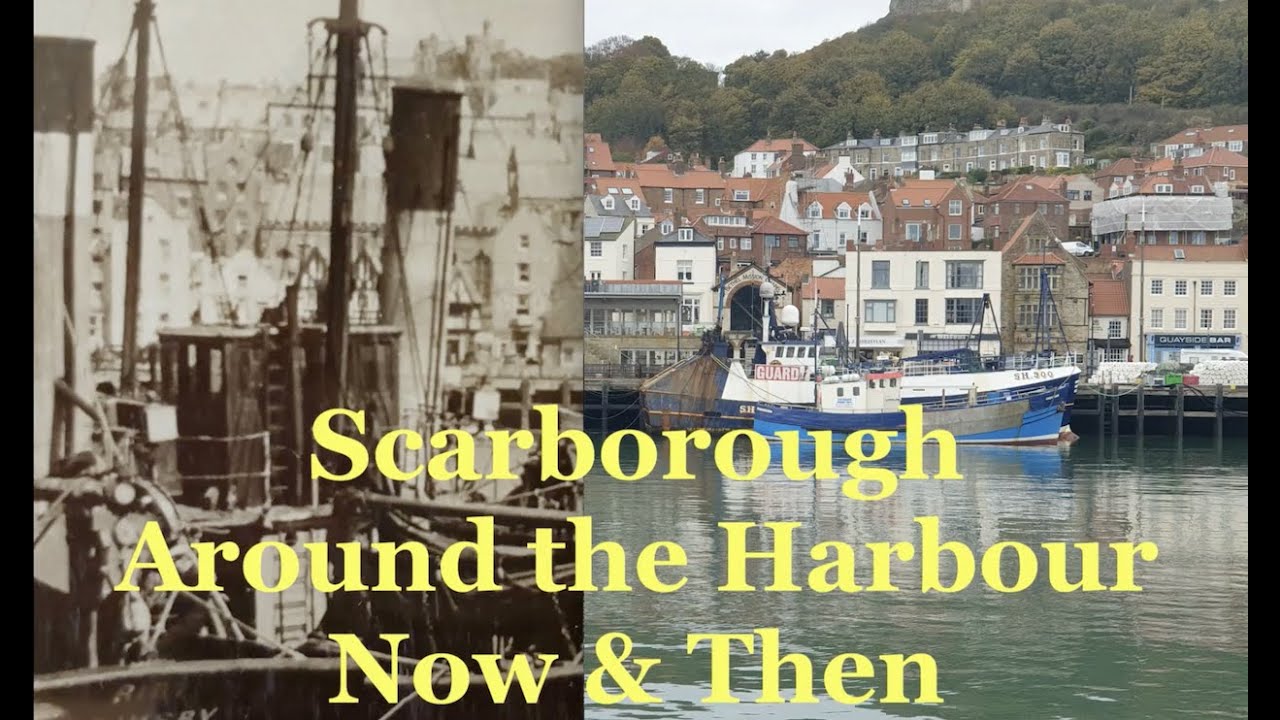 Scarborough Harbour Now and Then - YouTube