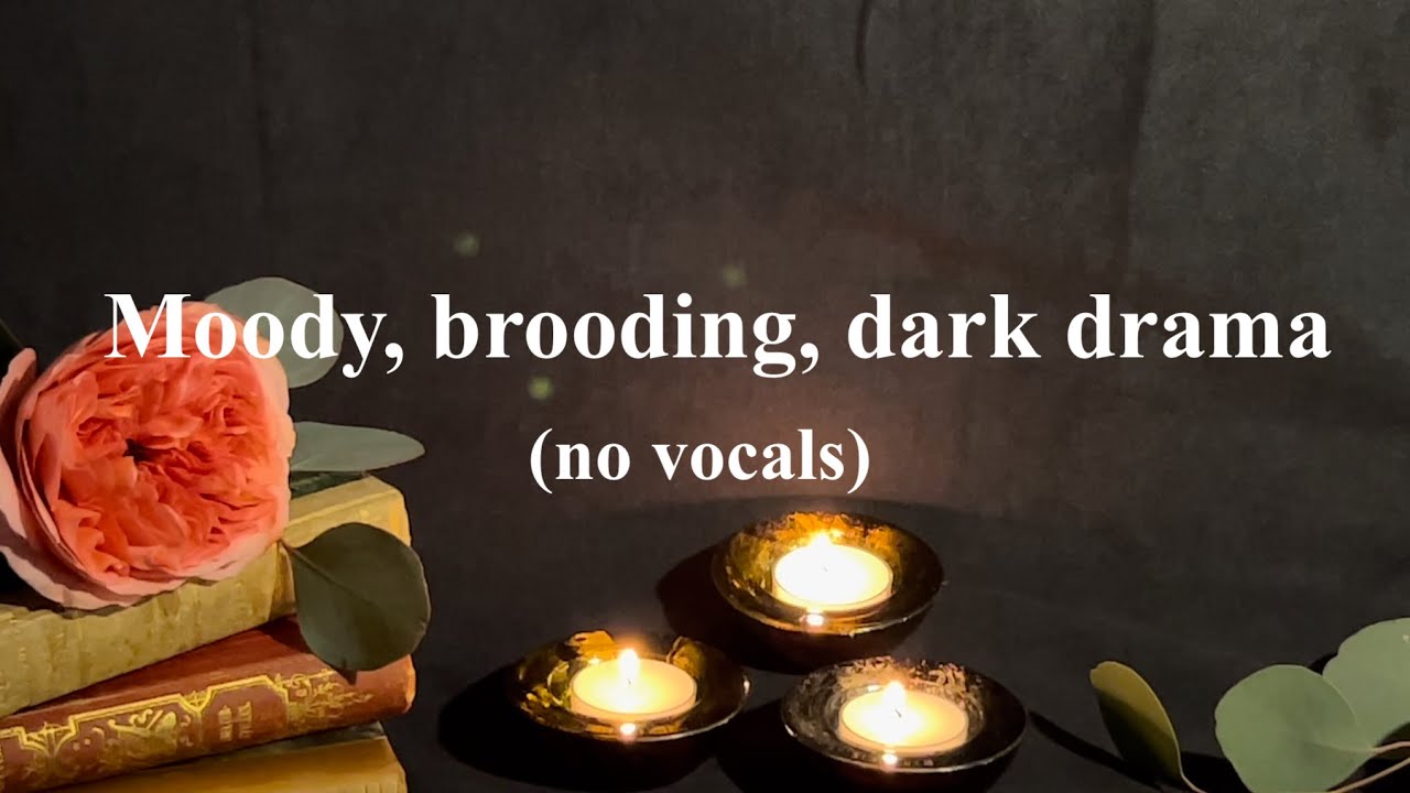 Music to read, study, craft to. Moody, brooding, dark drama. Music to ...