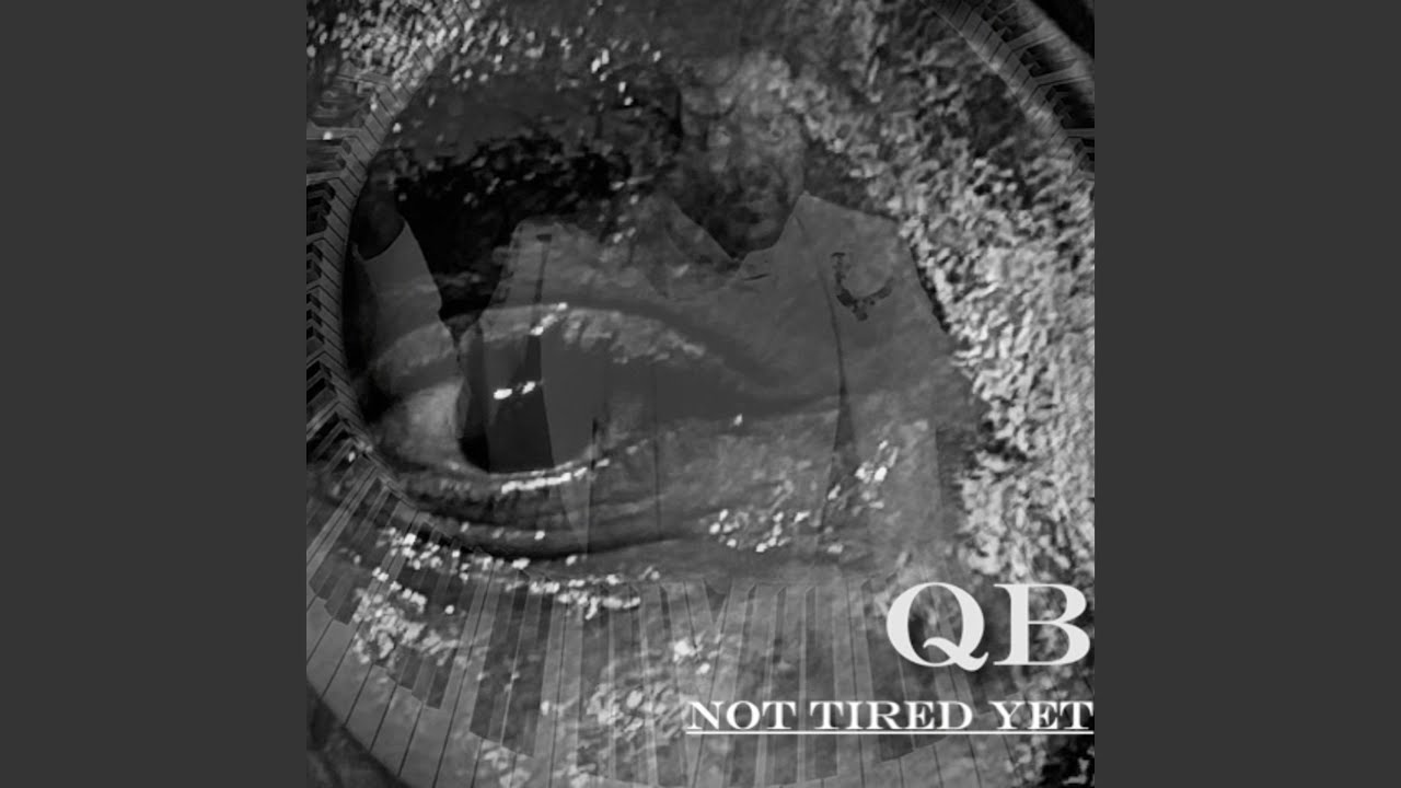 Not Tired Yet - YouTube