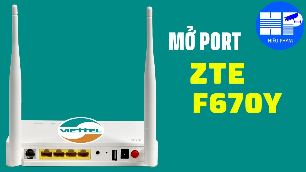 HƯỚNG DẪN MỞ PORT CAMERA HIKVISION MODEM ZTE F670Y VIETTEL | HIEU PHAM ...