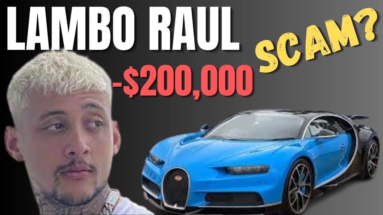 Lambo Raul Scammed Guy Out Of $200,000 Real Or Fake #lamboraul - YouTube