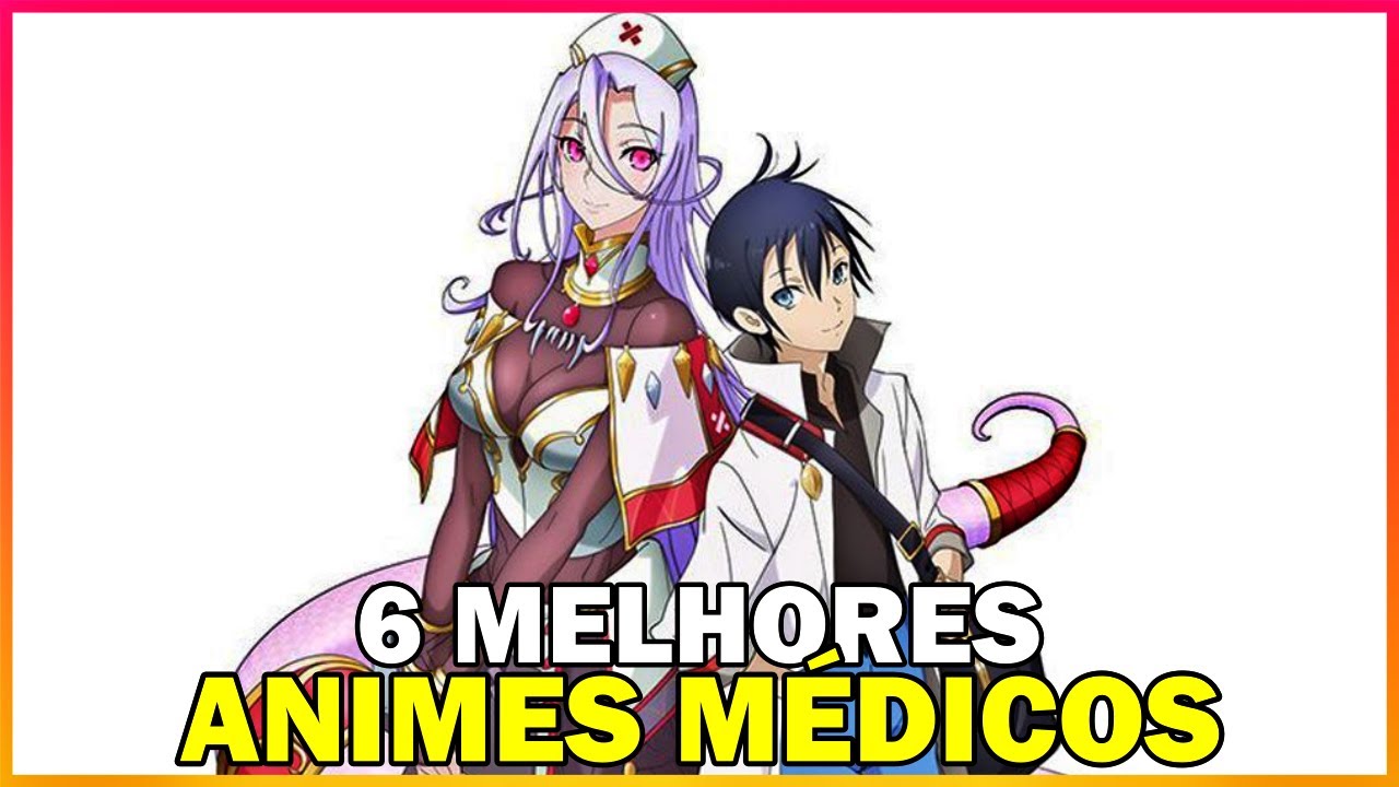 TOP 6 MELHORES ANIMES MÉDICOS - YouTube