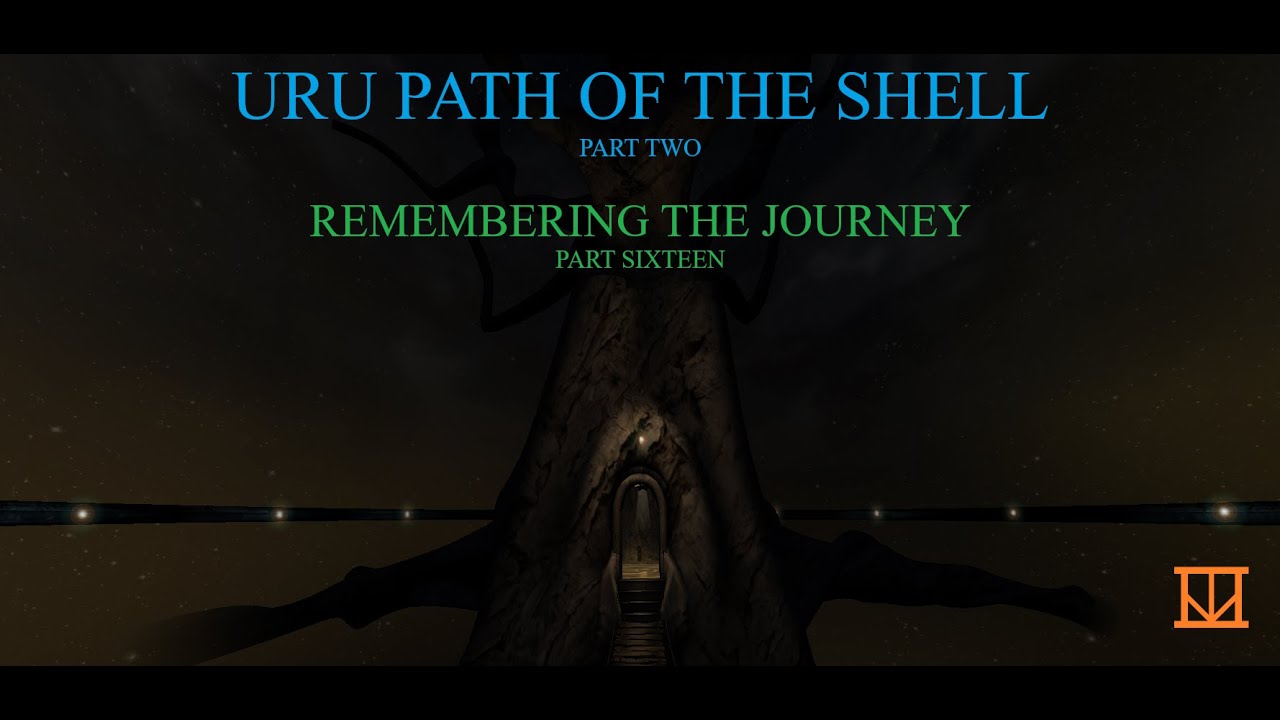 Uru: Path of the Shell Part Two - Remembering the Journey Part Sixteen ...