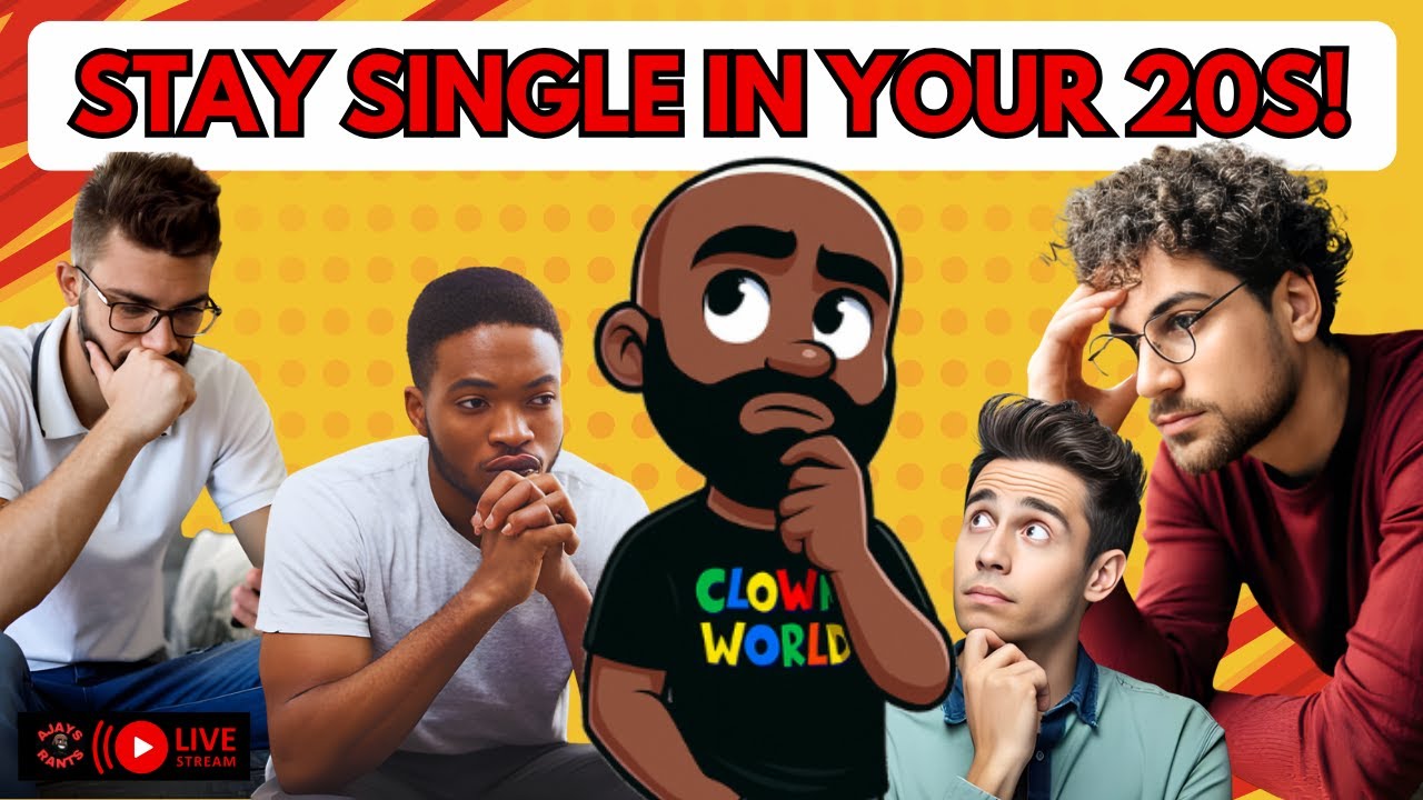 Men: STAY SINGLE in Your 20s! Use These Years To Improve Your Life ...