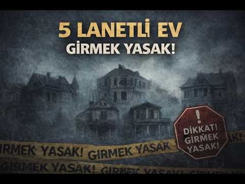 Girilmesi Yasak 5 Lanetli Ev | Türkiye’nin En Karanlık Yerleri