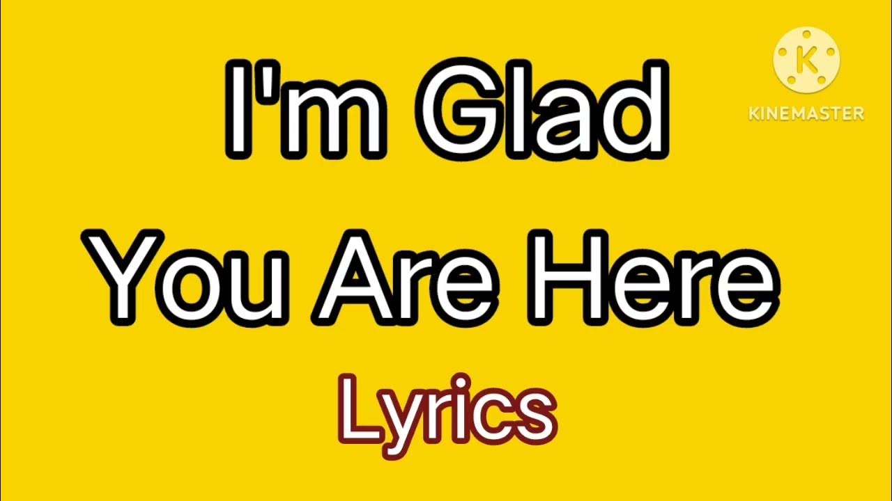 I'M GLAD YOU ARE HERE| ACTION SONG WITH LYRICS - YouTube