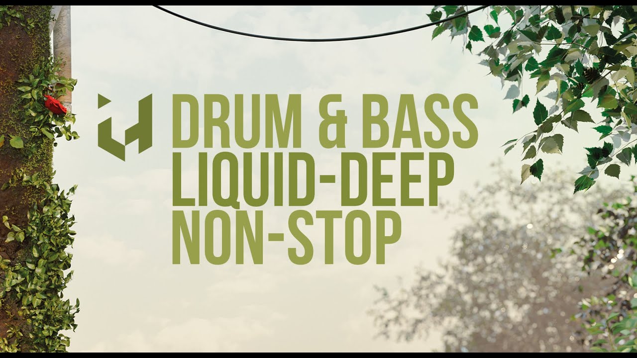Drum & Bass Non-Stop Liquid - Deep / To 24/7 - YouTube