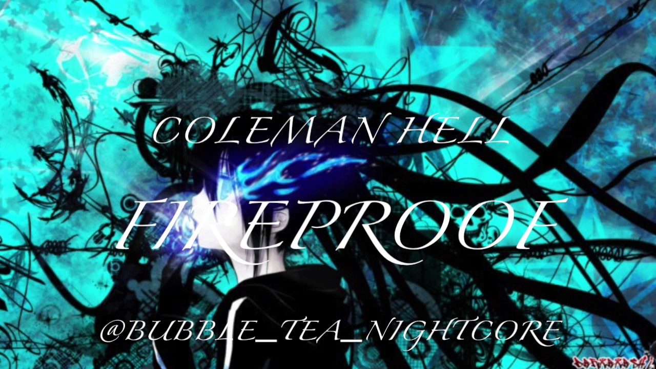 Fireproof by Coleman Hell - Nightcore - @bubble_tea_nightcore - YouTube