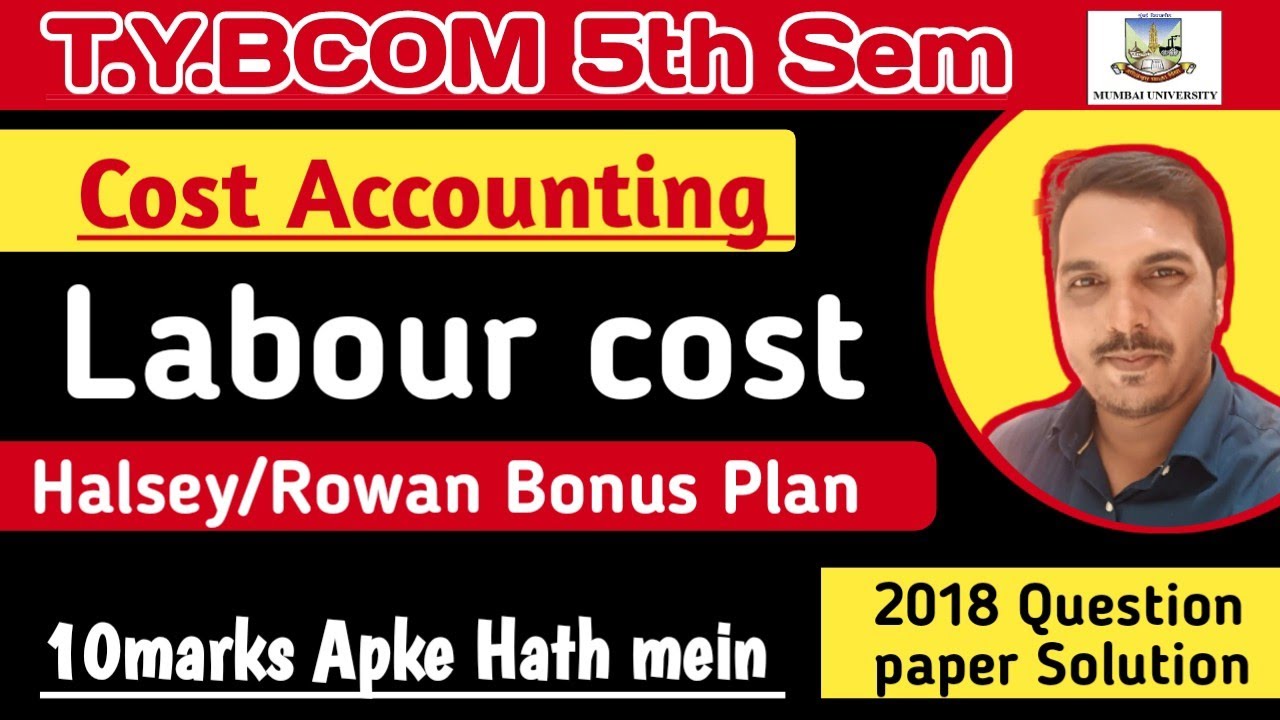 Labour cost|Tybcom 5sem|Halsey|Rowan plan|2018 Questions Solution|Cost ...