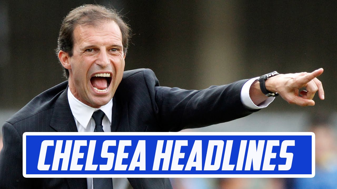 Allegri To Chelsea? | Daily Chelsea Headlines - YouTube
