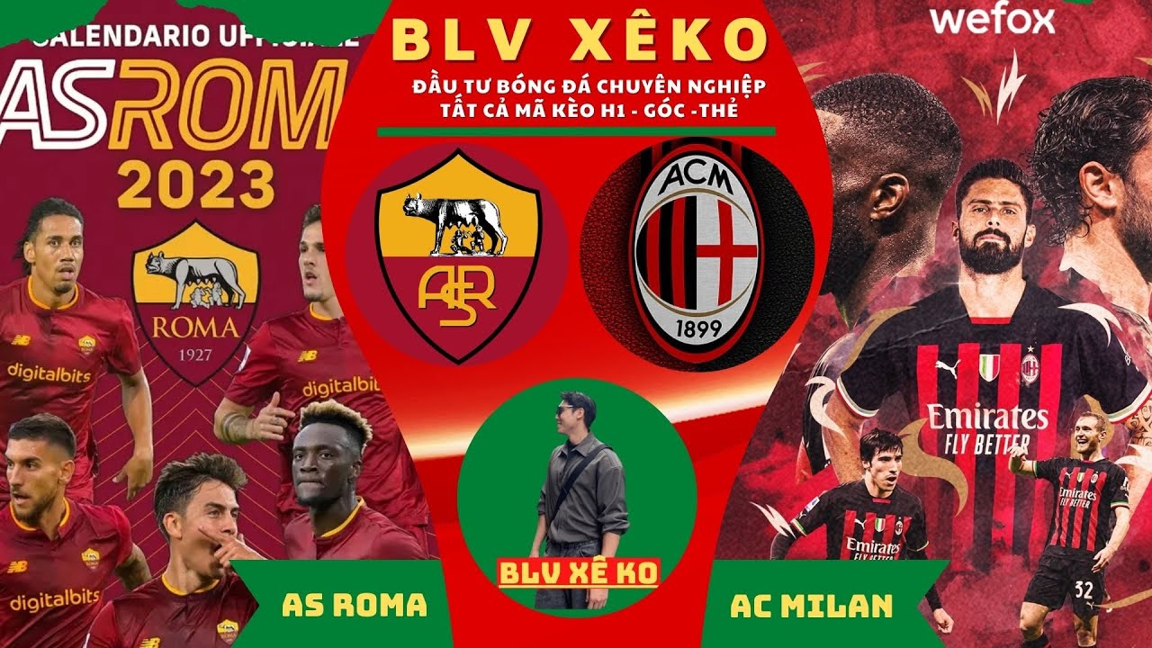 Soi KÈo BÓng ĐÁ HÔm Nay Soi KÈo As Roma Vs Ac Milan 23h00 NgÀy 29