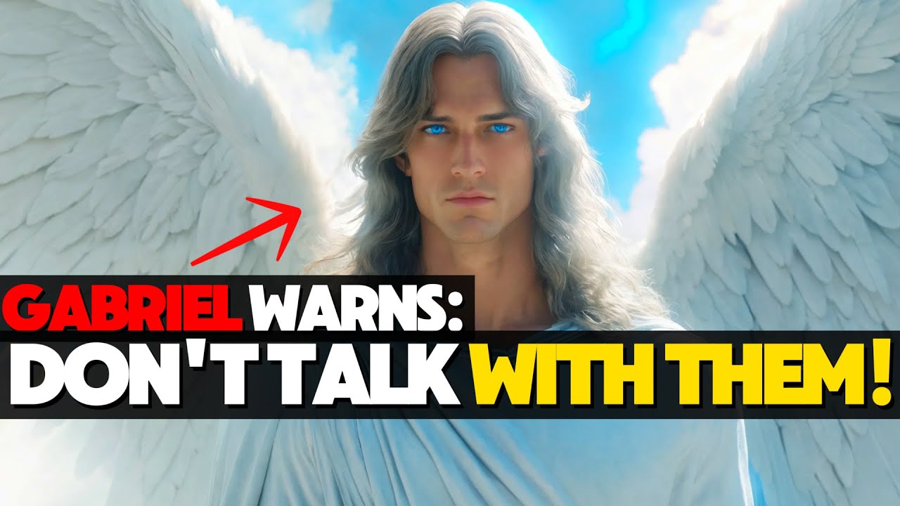CHOSEN ONE! ARCHANGEL GABRIEL Says, 'They Are Dangerous!' | Message ...