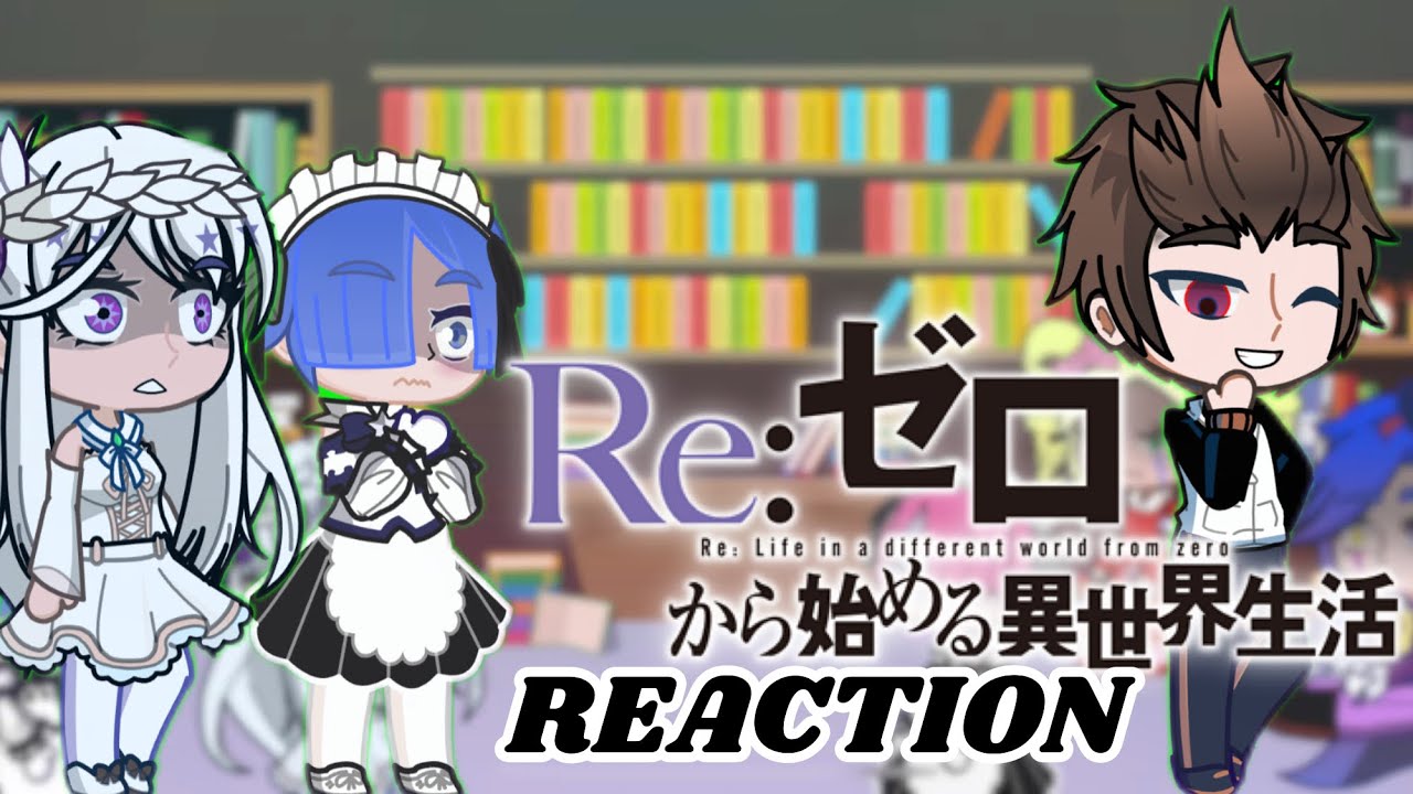 Re: Zero react to Subaru | Gacha reaction | English - YouTube