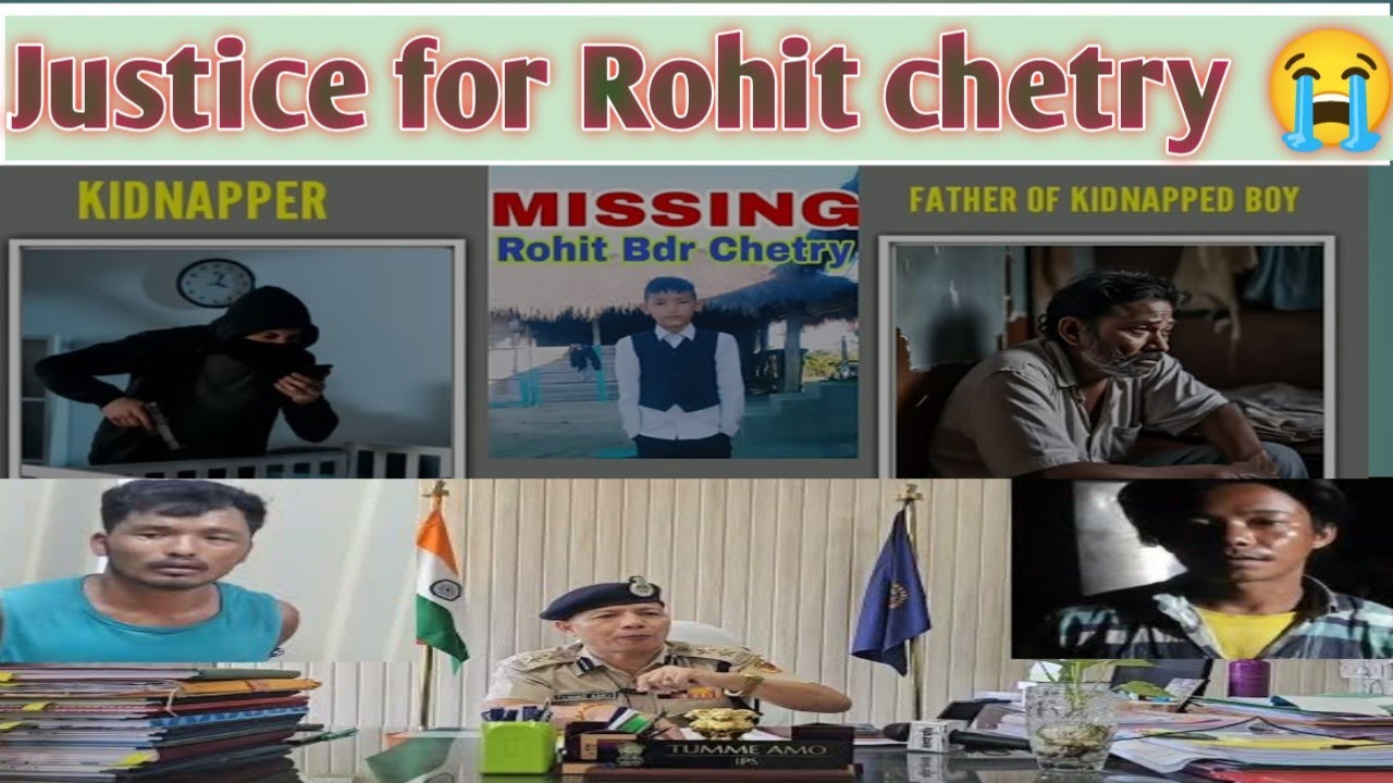 12 years old boy kidnap🥺 !!arunachal pradesh news!! justice for Rohit chetry😭😭!! - YouTube