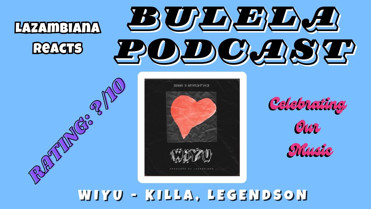 Wiyu | Killa & Legend'son Reaction | Bulela Podcast | Ep 60 - YouTube
