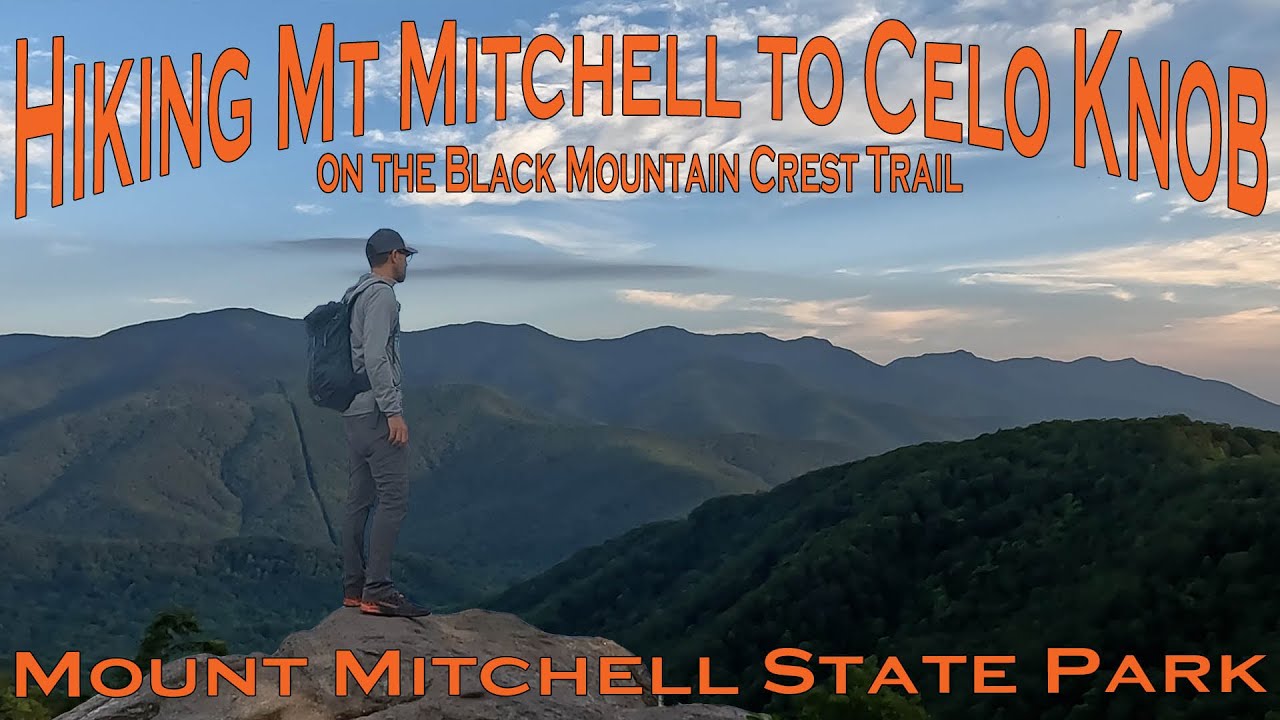 Hiking Mount Mitchell to Celo Knob on the Black Mountain Crest Trail - Mt Mitchell State Park ...