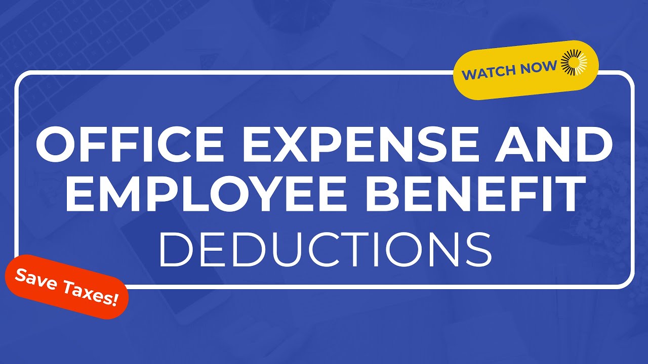 How Can I Maximize Office Expenses and Employee Benefits? - YouTube