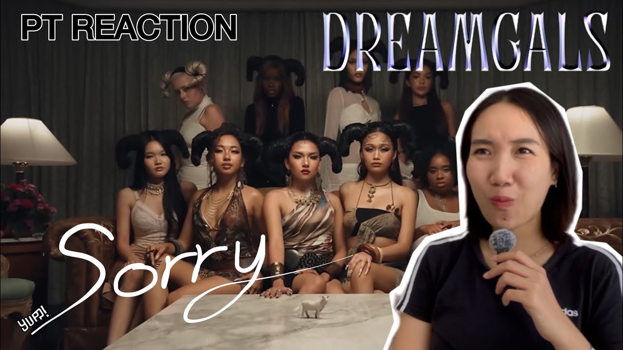 (PT REACTION) DREAMGALS - SORRY (Prod. by MAYOJAMES) | YUPP! 🔥 ลงตัวมาก ...