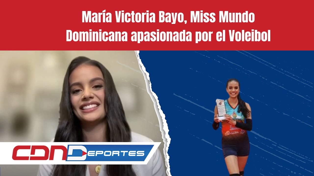 María Victoria Bayo Miss Mundo Dominicana apasionada por el Voleibol ...