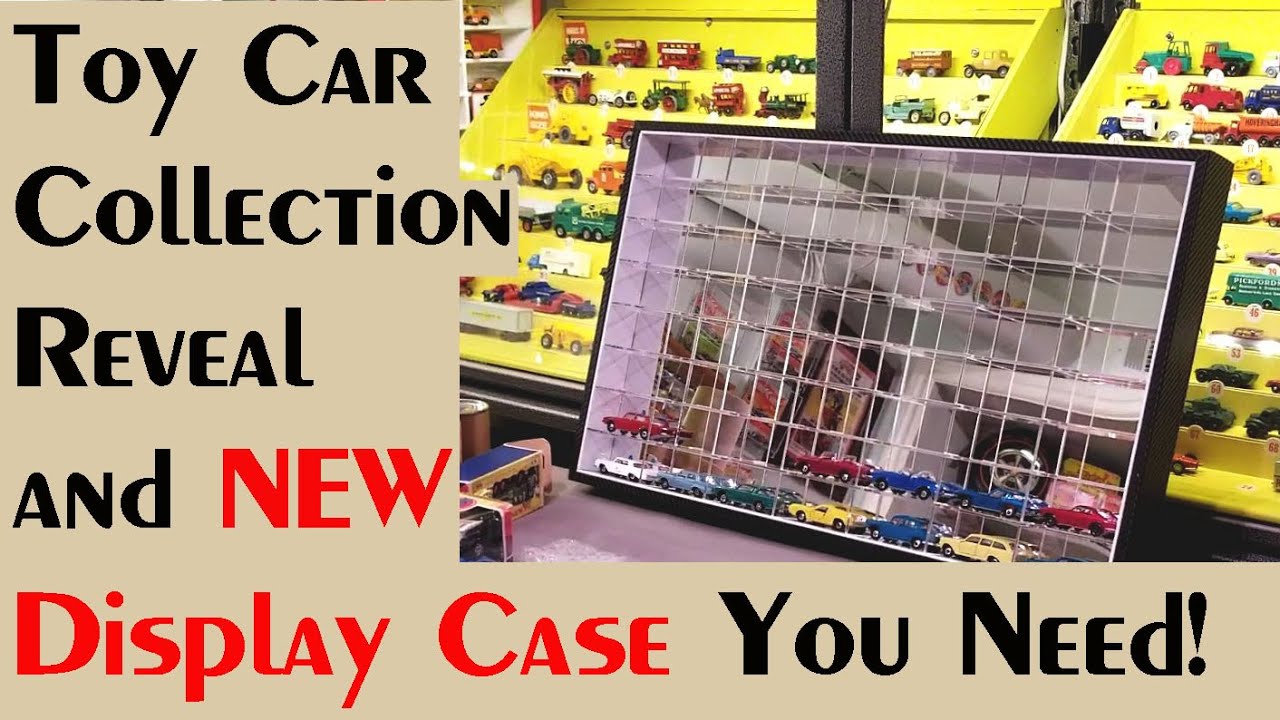 Toy Car Collection Reveal And A New Display Case You Need Youtube