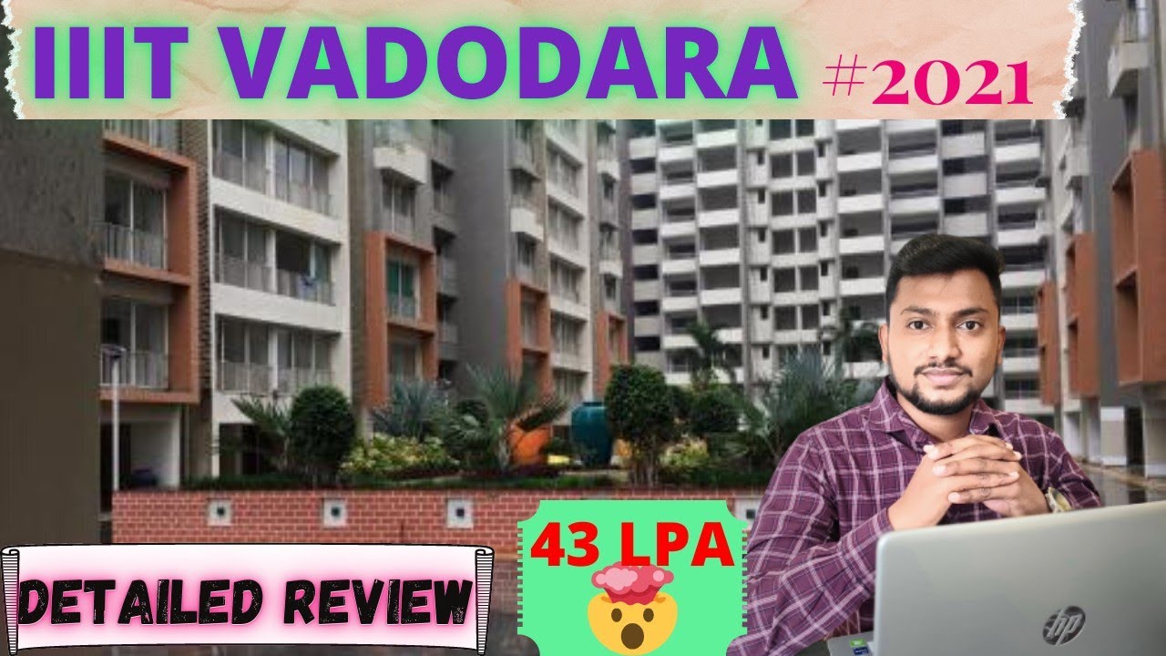 iiit Vadodara college review 2021🔥/iiitV cutoff,placement,campus../ top ...