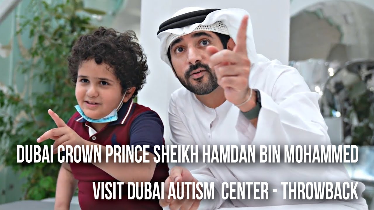 Dubai Crown Prince Sheikh Hamdan Fazza Visit Dubai Autism Centre And ...