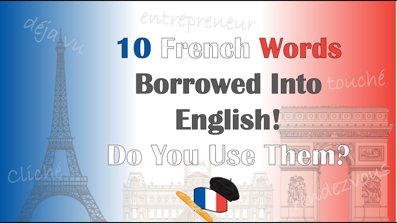 10 French Words Borrowed Into English - Do You Use Them? - YouTube