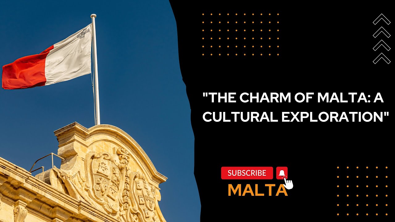 "THE CHARM OF MALTA: A CULTURAL EXPLORATION" - YouTube