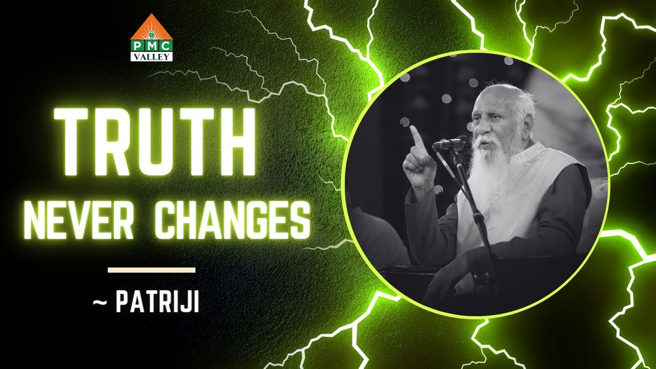 Truth Never Changes | Patriji | Pearls of Wisdom | PVI | PMC VALLEY ...