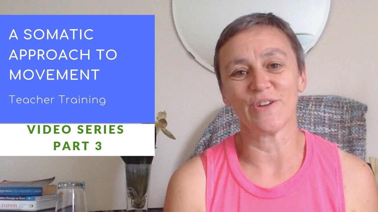 How to Create a Somatic Movement Practice - Part 3 - YouTube