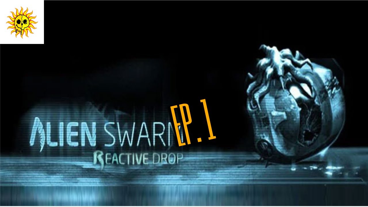 Alien Swarm Reactive Drop Ep 1. ft. Lockitfyr3 - YouTube