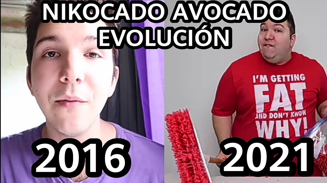 NIKOCADO AVOCADO • EVOLUCIÓN • 2016 • 2021 •ANTES Y DESPUÉS - YouTube