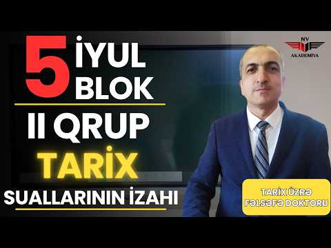 Tarix-5 İyul 2026 ll cəhd BLOK II qrup sualların izahı-Ramal Alıyev