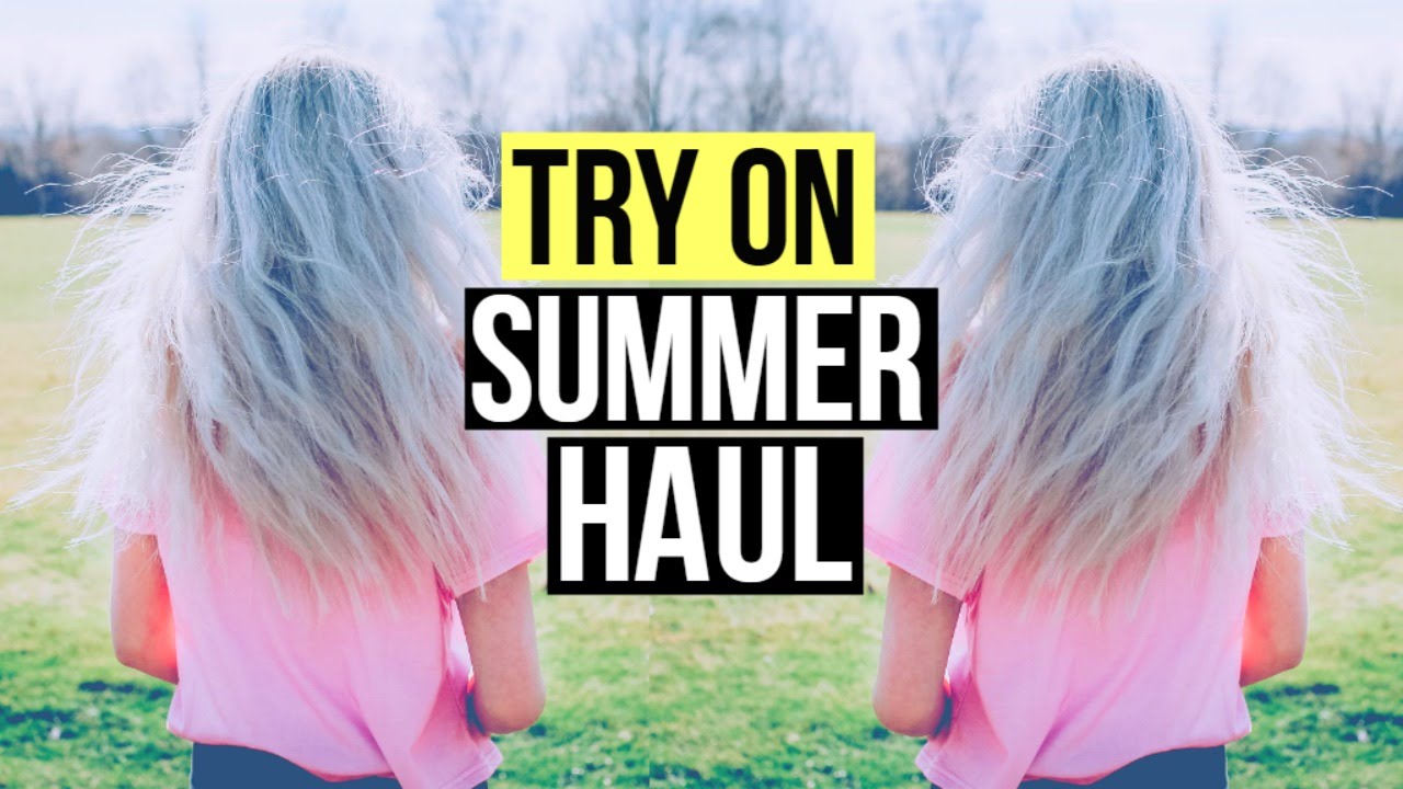 TRY-ON SUMMER HAUL! - YouTube