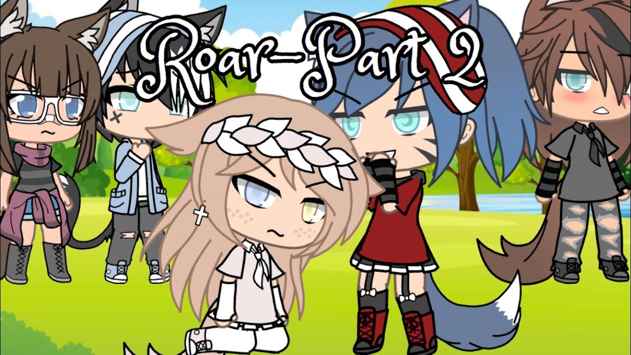 Roar{Glmv}-Part 2 of Take me home - YouTube
