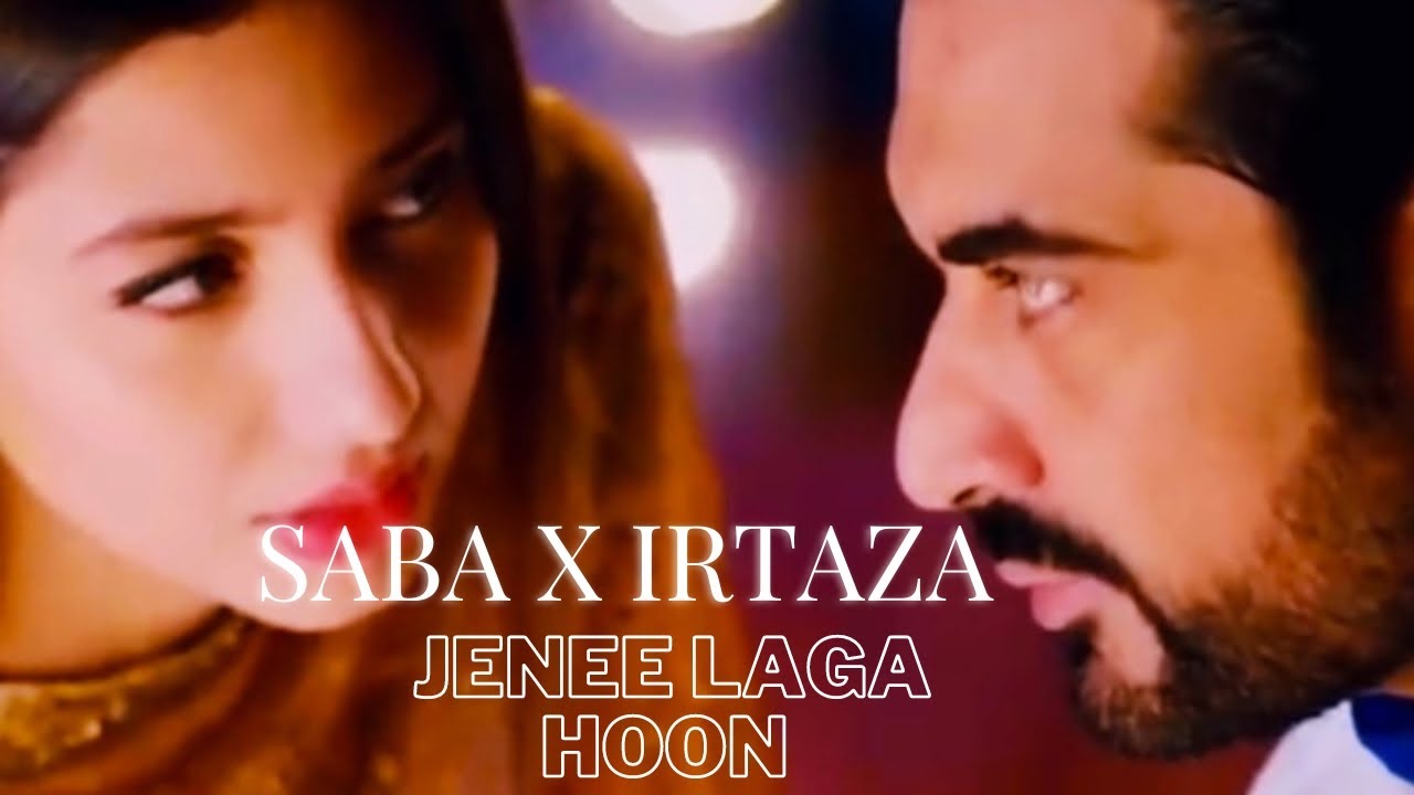 Saba X Irtaza | Bin roye | Jenee laga hoon | Mahira Khan | Humayun ...