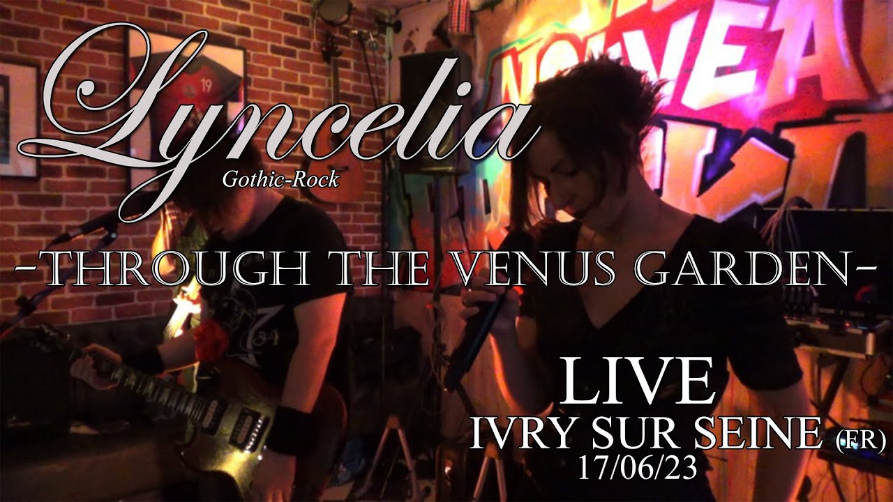 Lyncelia - Through The Venus Garden Live 17/06/2023 - Ivry (FR) - YouTube