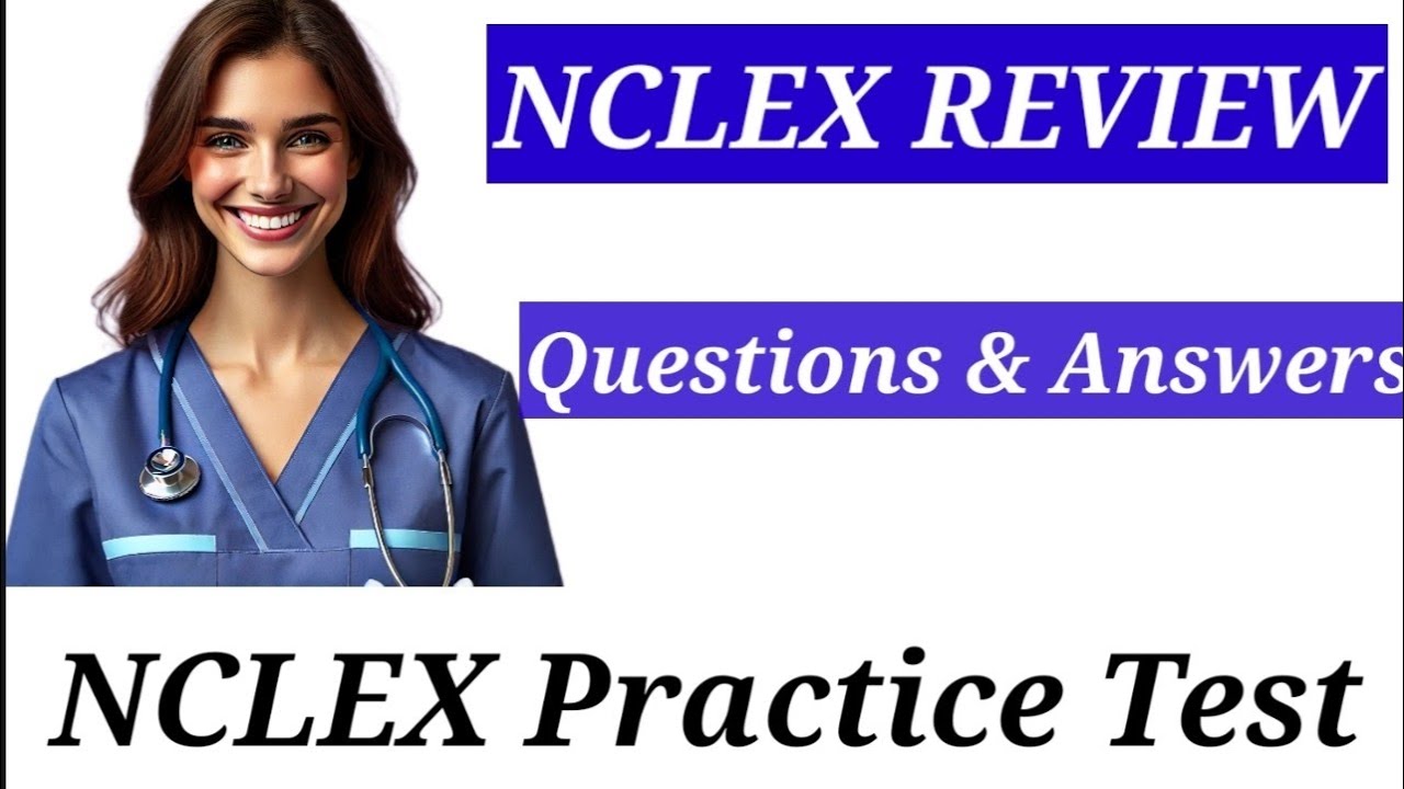 SAMPLE NCLEX QUESTIONS WITH RATIONALE 2025; LATEST NCLEX NGN PRACTICE ...
