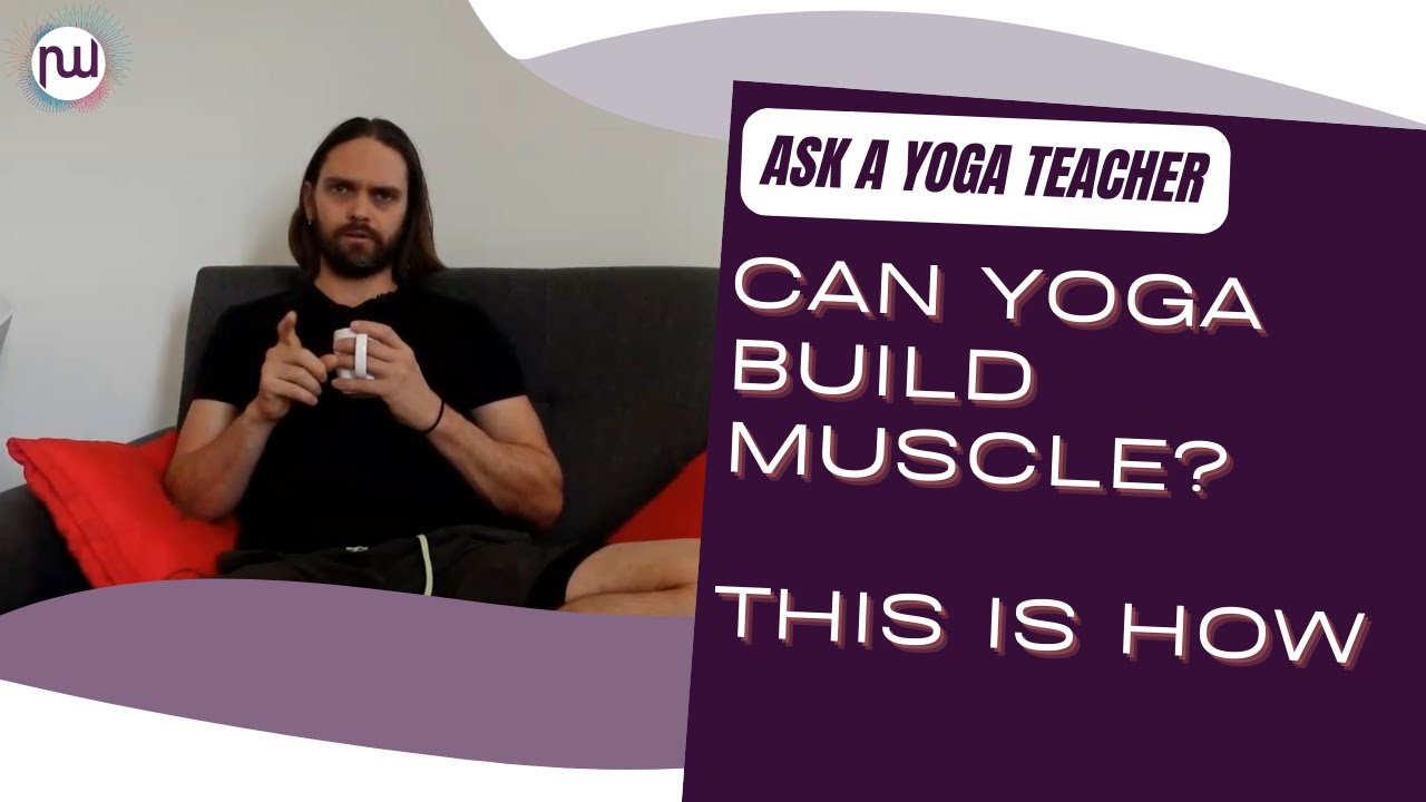 Can Yoga Build Muscle | Ask a Yoga Teacher - YouTube