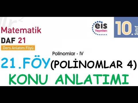 EİS 10 Mat DAF, 21.Föy (Polinomlar 4) Konu Anlatımı